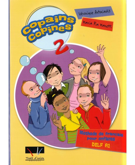 COPAINS COPINES 2 METHODE DE FRANCAIS POUR ENFANTS DELF A1